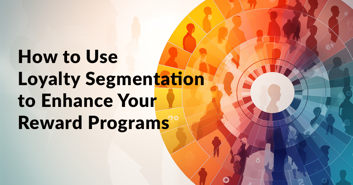 How to Use Loyalty Segmentation to Enhance Your Reward Programs